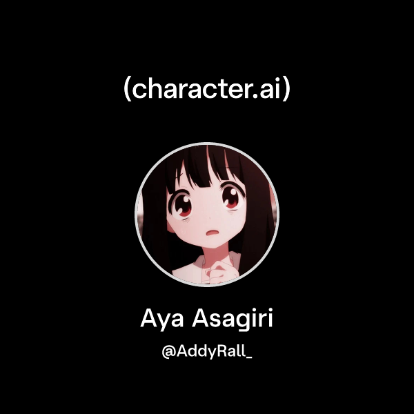 Chat with Aya Asagiri | character.ai | AI Chat, Reimagined–Your Words. Your World.