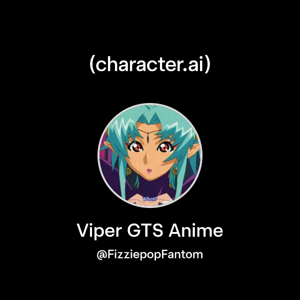 Chat with Viper GTS Anime | character.ai | Personalized AI for every ...