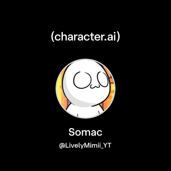 Chat with Somac | character.ai | AI Chat, Reimagined–Your Words. Your ...