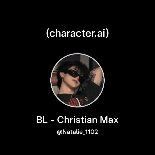 Chat with BL - Christian Max | character.ai | AI Chat, Reimagined–Your ...