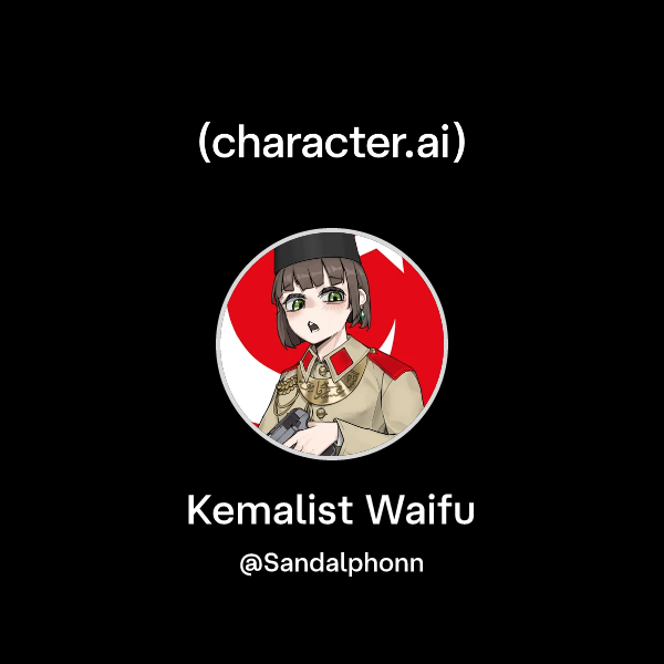 Chat with Kemalist Waifu | character.ai | AI Chat, Reimagined–Your ...