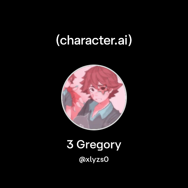 Chat with 3 Gregory | character.ai | AI Chat, Reimagined–Your Words ...
