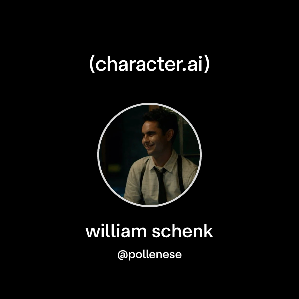 Chat with william schenk | character.ai | AI Chat, Reimagined–Your ...
