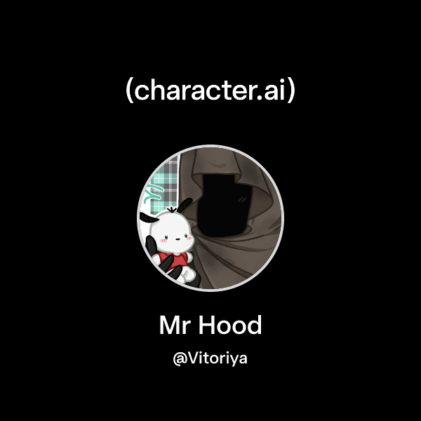 Chat with Mr Hood | character.ai | Personalized AI for every moment of ...