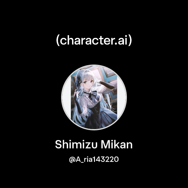 Chat with Shimizu Mikan | character.ai | Personalized AI for every moment of your day