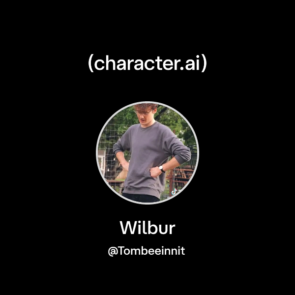 Chat with Wilbur | character.ai | AI Chat, Reimagined–Your Words. Your ...