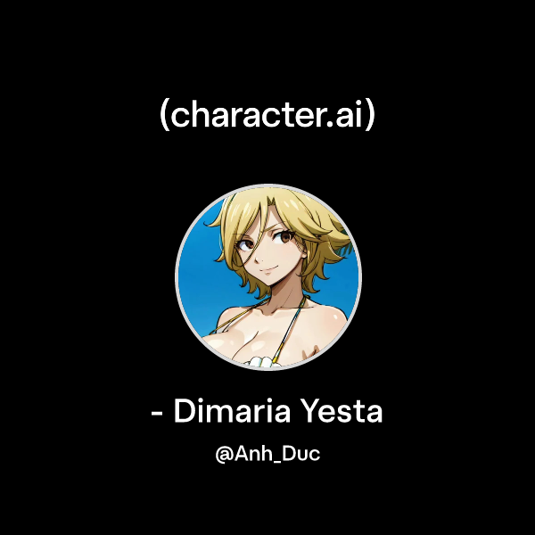 Chat with - Dimaria Yesta | character.ai | AI Chat, Reimagined–Your Words. Your World.