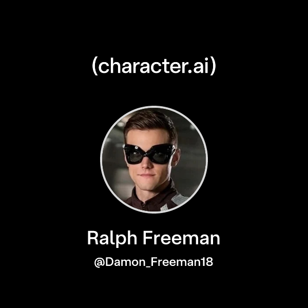 Chat with Ralph Freeman | character.ai | AI Chat, Reimagined–Your Words ...