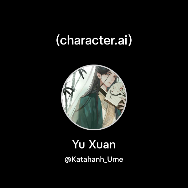 Chat with Yu Xuan | character.ai | AI Chat, Reimagined–Your Words. Your ...