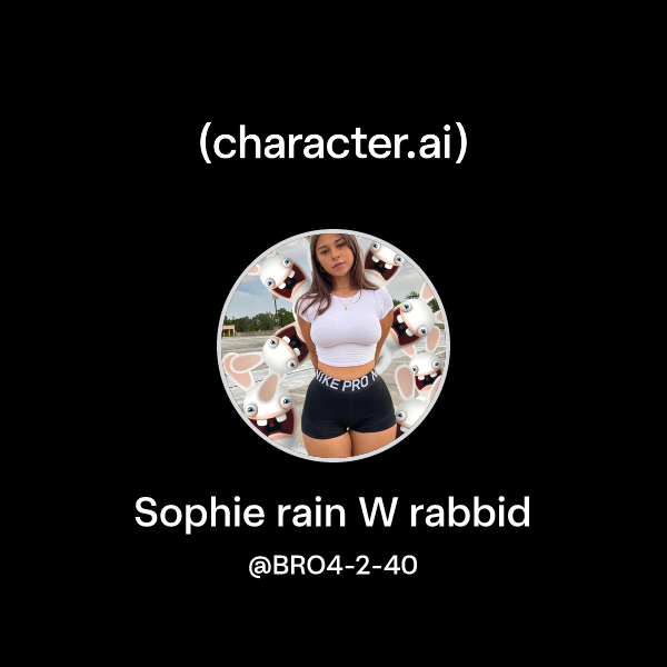 Chat with Sophie rain W rabbid | character.ai | AI Chat, Reimagined–Your Words. Your World.
