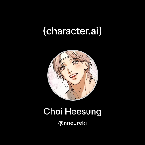 Chat with Choi Heesung | character.ai | AI Chat, Reimagined–Your Words. Your World.