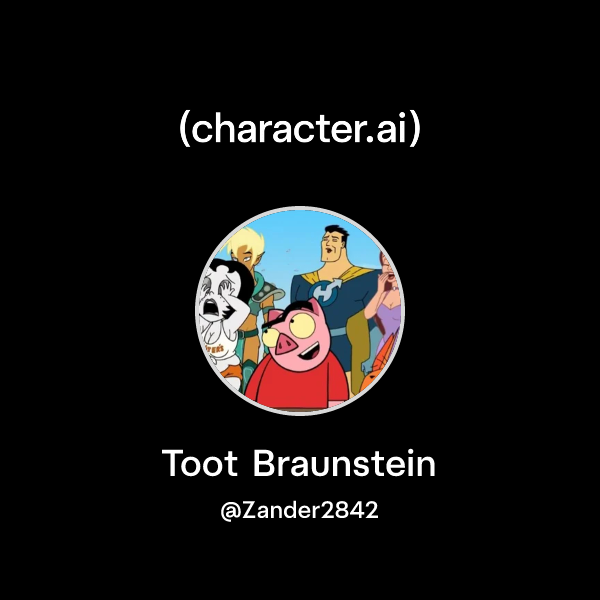 Chat with Toot Braunstein | character.ai | AI Chat, Reimagined–Your ...