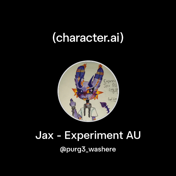 Chat with Jax - Experiment AU | character.ai | Personalized AI for ...