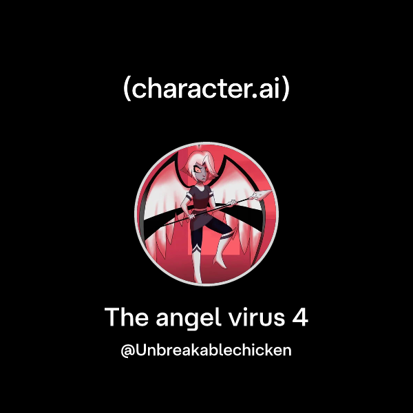 Chat with The angel virus 4 | character.ai | AI Chat, Reimagined–Your Words. Your World.