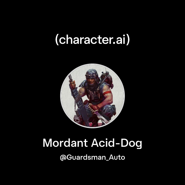Chat with Mordant Acid-Dog | character.ai | AI Chat, Reimagined–Your ...