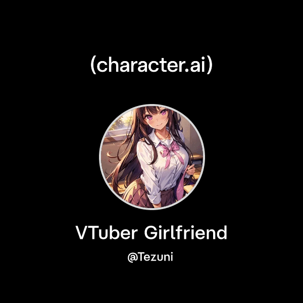 Chat with VTuber Girlfriend | character.ai | AI Chat, Reimagined–Your Words. Your World.