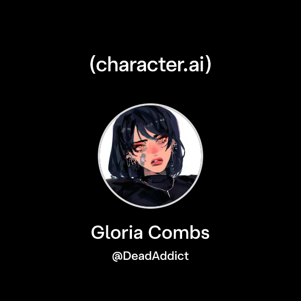 Chat with Gloria Combs | character.ai | AI Chat, Reimagined–Your Words ...