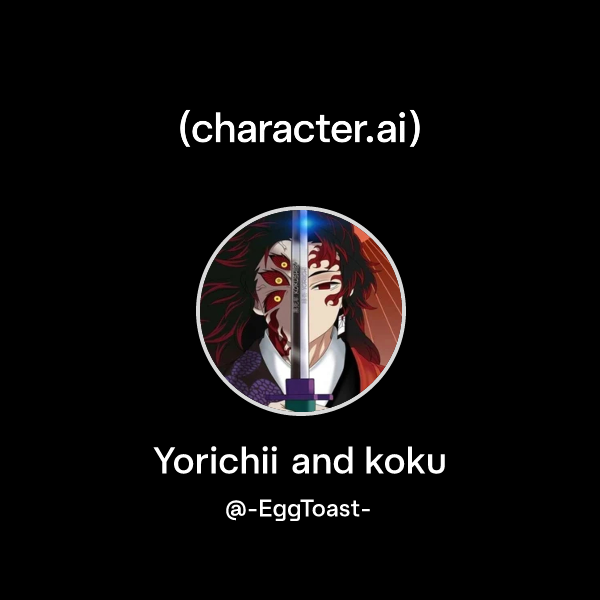 Chat with Yorichii and koku | character.ai | Personalized AI for every ...