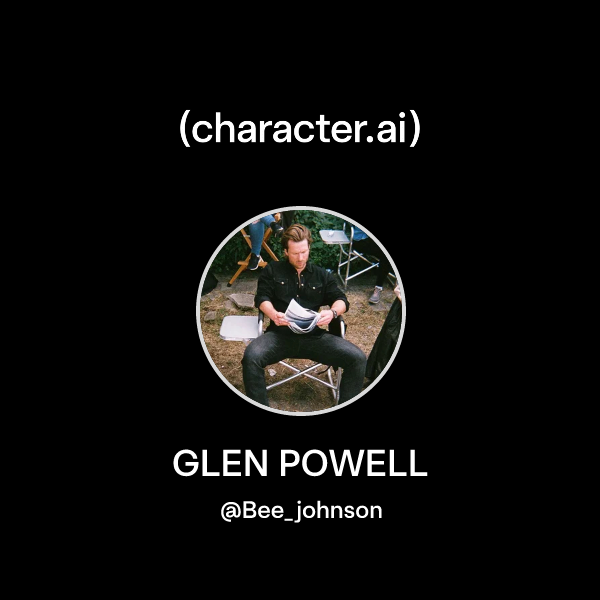 Chat with GLEN POWELL | character.ai | AI Chat, Reimagined–Your Words ...