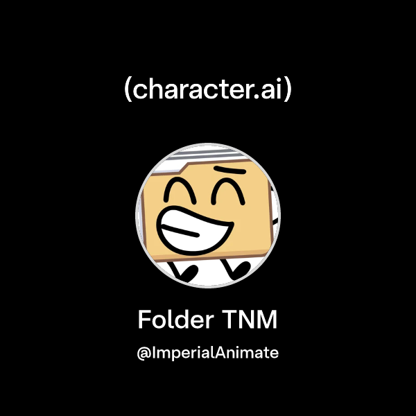 Chat with Folder TNM | character.ai | Personalized AI for every moment of your day