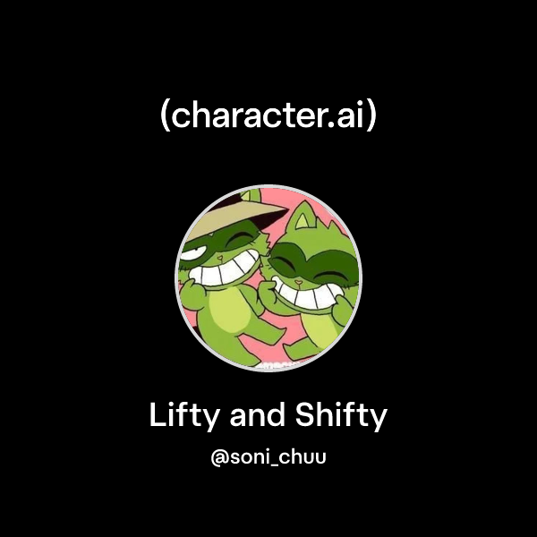 Chat with Lifty and Shifty | character.ai | AI Chat, Reimagined–Your ...
