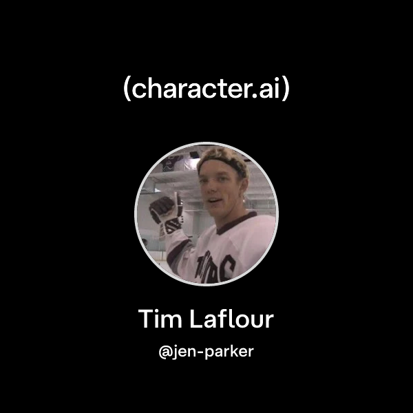 Chat with Tim Laflour | character.ai | AI Chat, Reimagined–Your Words ...