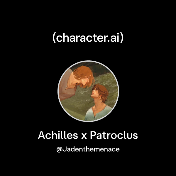 Chat with Achilles x Patroclus | character.ai | AI Chat, Reimagined ...