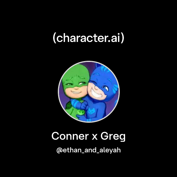 Chat with Conner x Greg | character.ai | AI Chat, Reimagined–Your Words ...