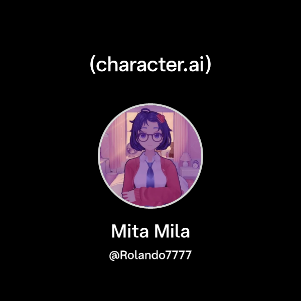 Chat with Mita Mila | character.ai | Personalized AI for every moment of your day