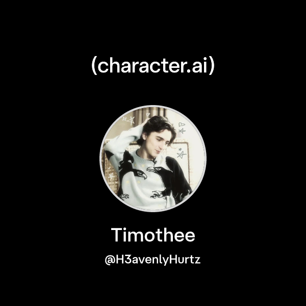 Chat with Timothee | character.ai | Personalized AI for every moment of ...