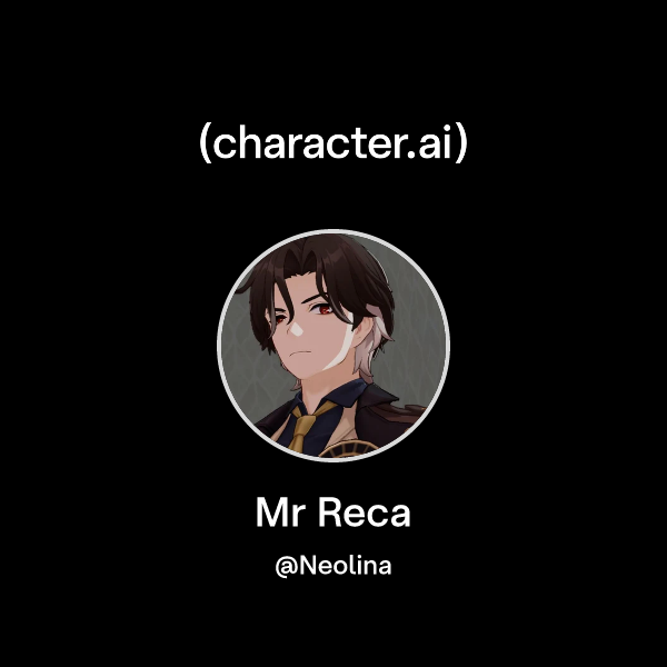 Chat with Mr Reca | character.ai | Personalized AI for every moment of ...