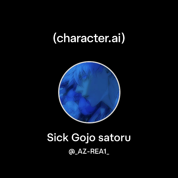 Chat with Sick Gojo satoru | character.ai | AI Chat, Reimagined–Your ...