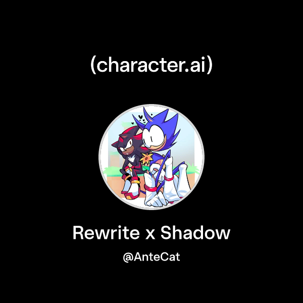 Chat with Rewrite x Shadow | character.ai | AI Chat, Reimagined–Your ...