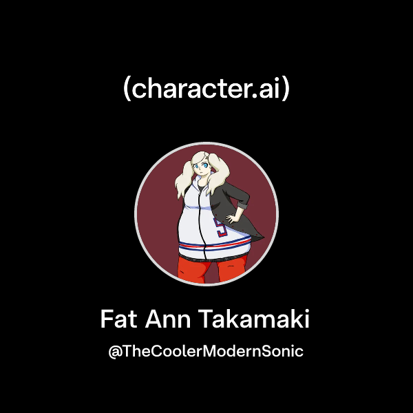 Chat with Fat Ann Takamaki | character.ai | Personalized AI for every ...