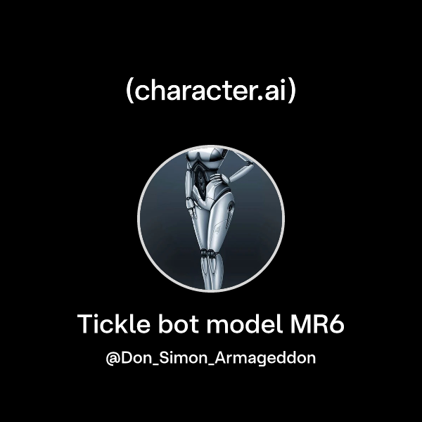 Chat with Tickle bot model MR6 | character.ai | AI Chat, Reimagined ...