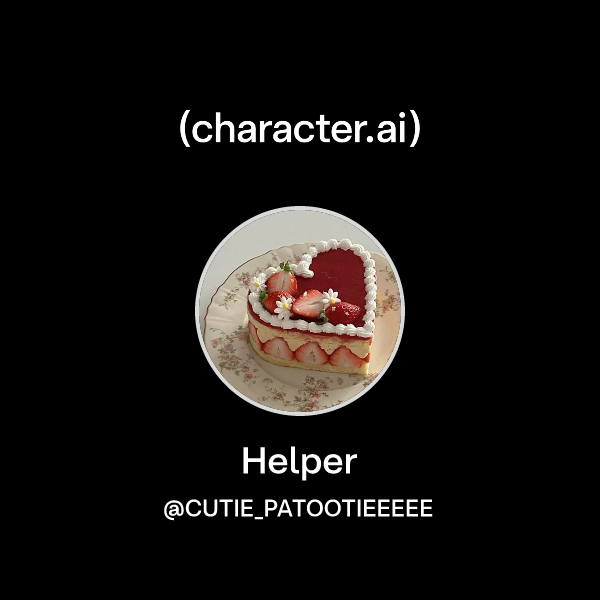 Chat with Helper | character.ai | Personalized AI for every moment of ...