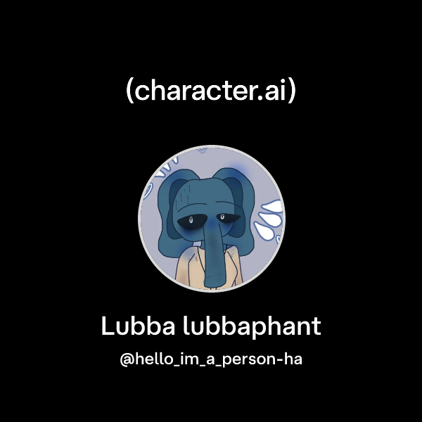Chat with Lubba lubbaphant | character.ai | AI Chat, Reimagined–Your ...
