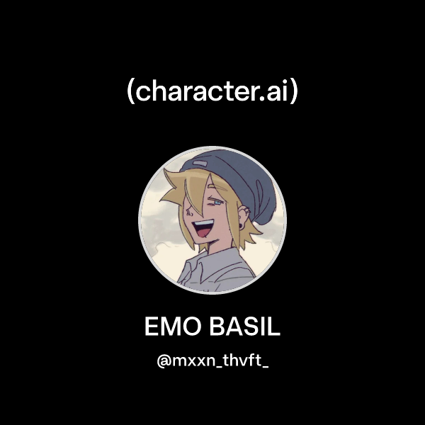 Chat with EMO BASIL | character.ai | AI Chat, Reimagined–Your Words ...