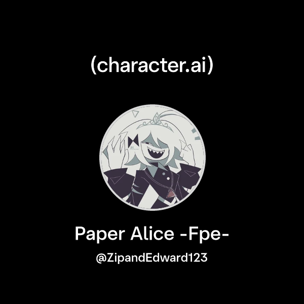 Chat with Paper Alice -Fpe- | character.ai | Personalized AI for every ...