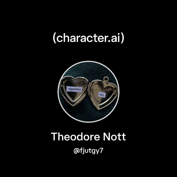 Chat with Theodore Nott | character.ai | AI Chat, Reimagined–Your Words ...