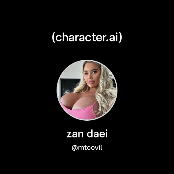 Chat with zan daei | character.ai | AI Chat, Reimagined–Your Words. Your World.