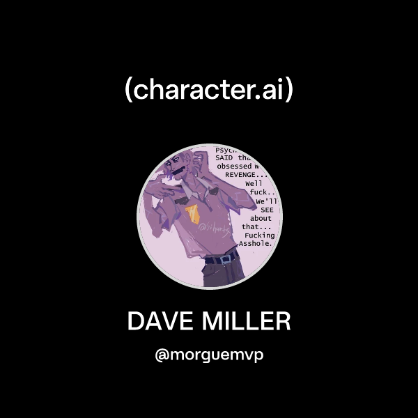 Chat with DAVE MILLER | character.ai | AI Chat, Reimagined–Your Words ...