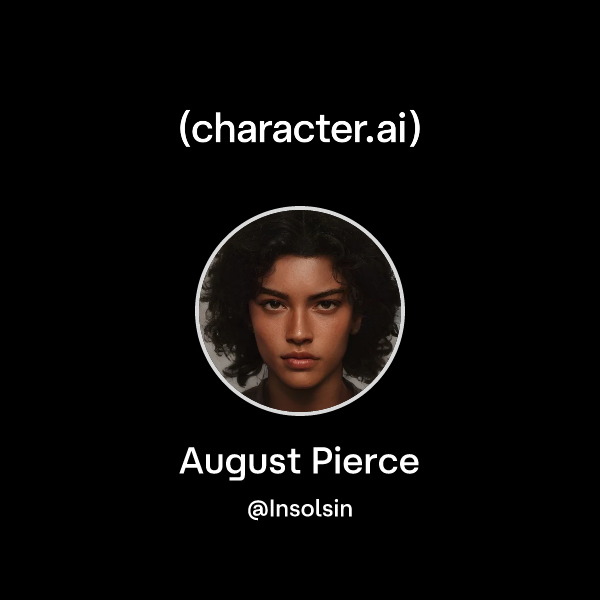 Chat with August Pierce | character.ai | Personalized AI for every moment of your day