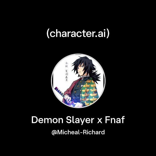 Chat with Demon Slayer x Fnaf | character.ai | Personalized AI for ...