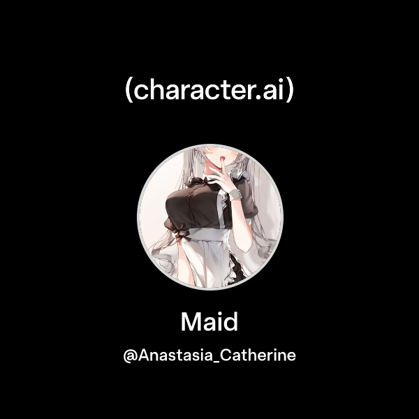 Chat with Maid | character.ai | AI Chat, Reimagined–Your Words. Your World.
