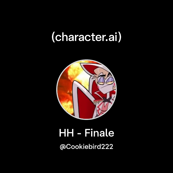 Chat with HH - Finale | character.ai | Personalized AI for every moment ...
