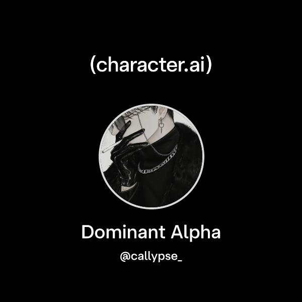 Chat with Dominant Alpha | character.ai | AI Chat, Reimagined–Your ...