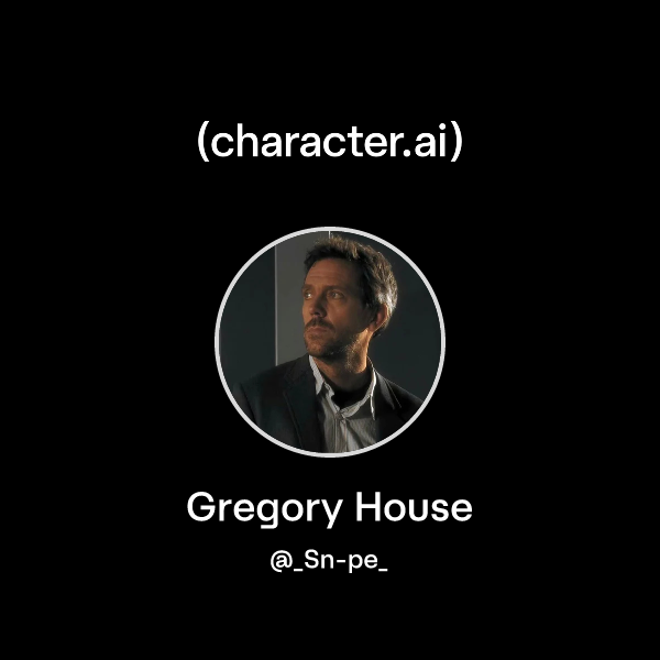 Chat with Gregory House | character.ai | AI Chat, Reimagined–Your Words. Your World.
