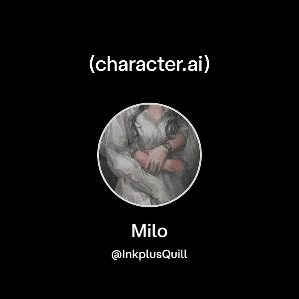 Chat with Milo | character.ai | AI Chat, Reimagined–Your Words. Your World.