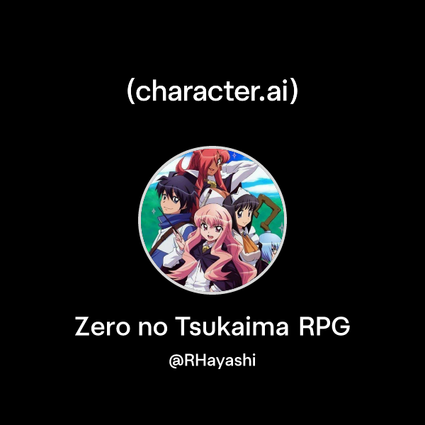 Chat with Zero no Tsukaima RPG | character.ai | AI Chat, Reimagined–Your Words. Your World.
